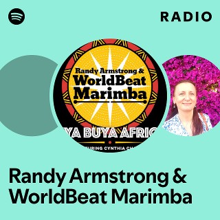 Randy Armstrong & WorldBeat Marimba Radio | Spotify Playlist