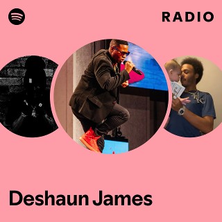 Deshaun James Radio | Spotify Playlist