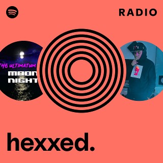 hexxed. Radio - playlist by Spotify | Spotify
