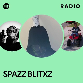 SPAZZ BLITXZ Radio | Spotify Playlist