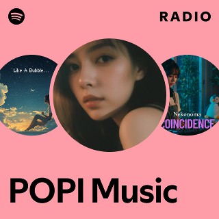 POPI Music Radio | Spotify Playlist