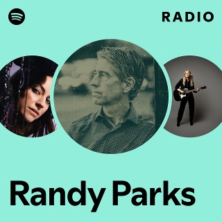 Randy Parks Radio | Spotify Playlist