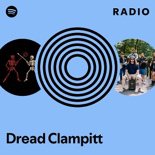 Dread Clampitt Radio | Spotify Playlist