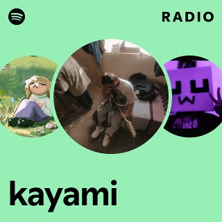 kayami Radio | Spotify Playlist