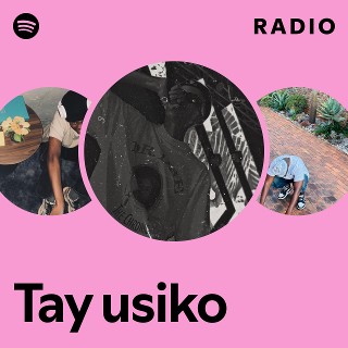 Tay usiko Radio - playlist by Spotify | Spotify