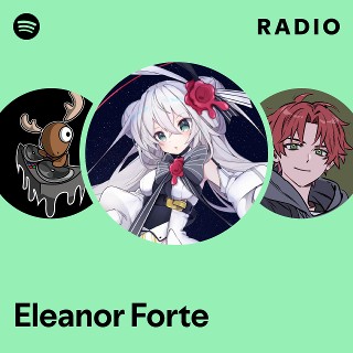 Eleanor Forte Radio | Spotify Playlist