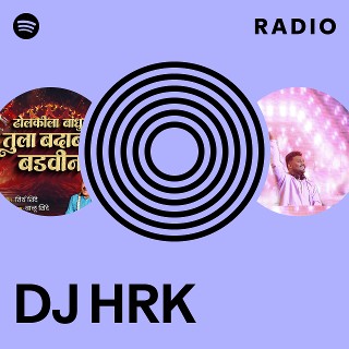 DJ HRK Radio | Spotify Playlist