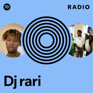 Dj rari Radio | Spotify Playlist