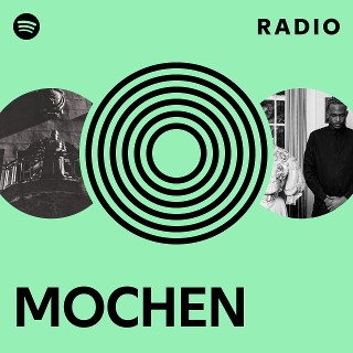 MOCHEN Radio | Spotify Playlist