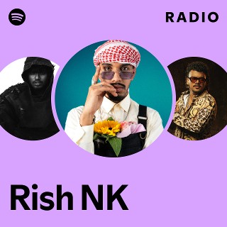 Rish NK Radio - playlist by Spotify | Spotify