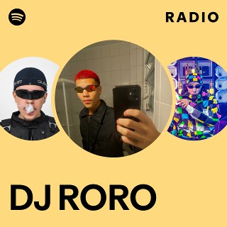 DJ RORO Radio | Spotify Playlist
