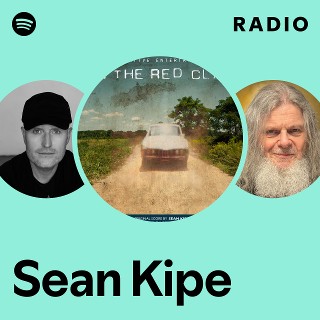Sean Kipe Radio - playlist by Spotify | Spotify