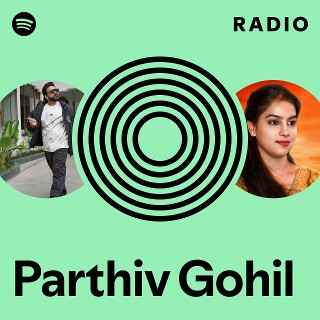 Parthiv Gohil Radio - playlist by Spotify | Spotify