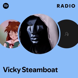 Vicky Steamboat Radio - playlist by Spotify | Spotify
