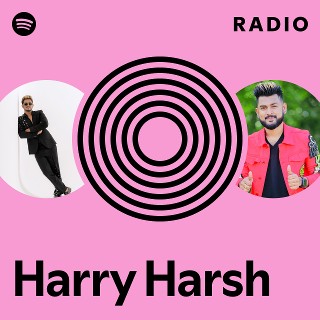 Harry Harsh Radio | Spotify Playlist