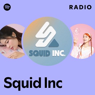 Squid Inc Radio | Spotify Playlist