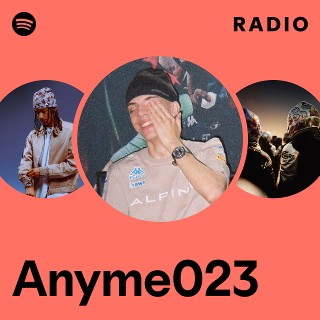 Anyme023 Radio | Spotify Playlist