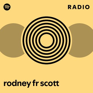 rodney fr scott Radio | Spotify Playlist