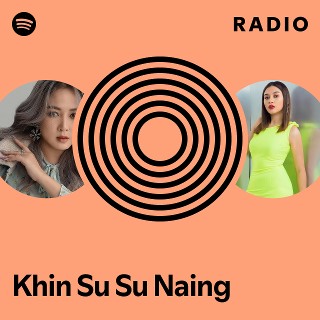Khin Su Su Naing Radio | Spotify Playlist