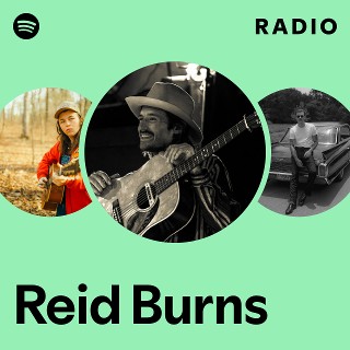Reid Burns Radio - playlist by Spotify | Spotify