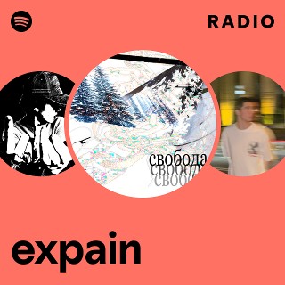 expain Radio - playlist by Spotify | Spotify