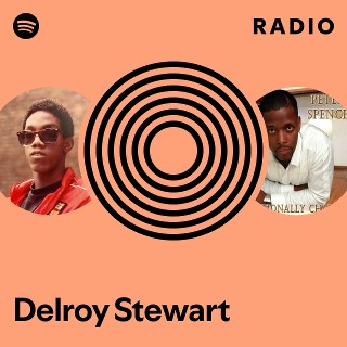 Delroy Stewart Radio | Spotify Playlist