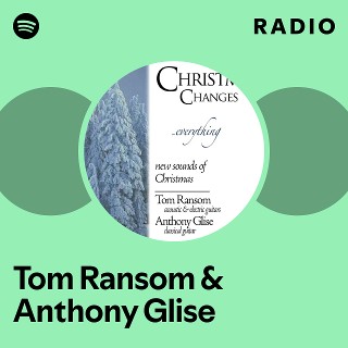 Tom Ransom & Anthony Glise Radio | Spotify Playlist