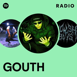 GOUTH Radio | Spotify Playlist