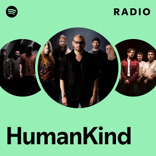 HumanKind Radio - playlist by Spotify | Spotify