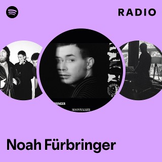 Noah Fürbringer Radio | Spotify Playlist
