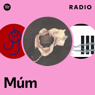 Múm Radio - playlist by Spotify | Spotify