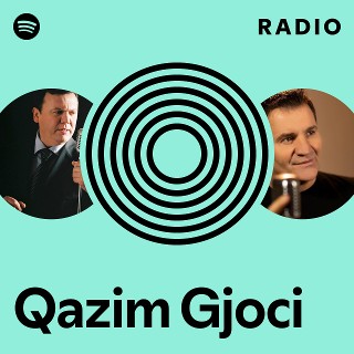 Qazim Gjoci Radio | Spotify Playlist