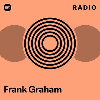 Frank Graham Radio | Spotify Playlist