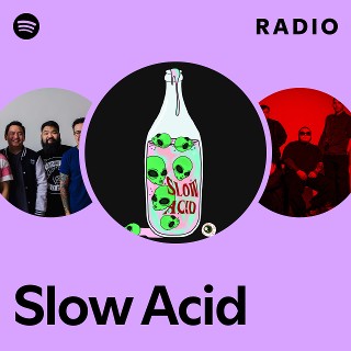 Slow Acid Radio | Spotify Playlist