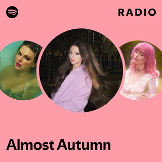 Almost Autumn Radio | Spotify Playlist