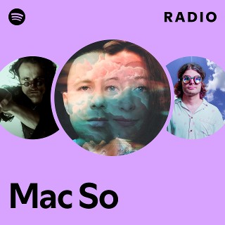 Mac So Radio | Spotify Playlist
