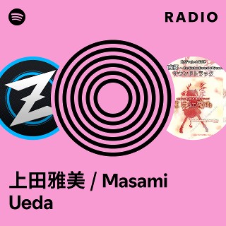 上田雅美 / Masami Ueda Radio - playlist by Spotify | Spotify