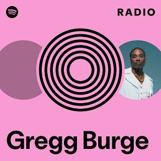 Gregg Burge Radio - playlist by Spotify | Spotify