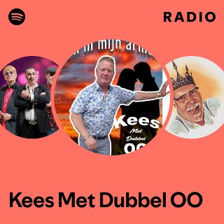 Kees Met Dubbel OO Radio | Spotify Playlist