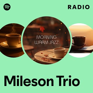 Mileson Trio Radio | Spotify Playlist