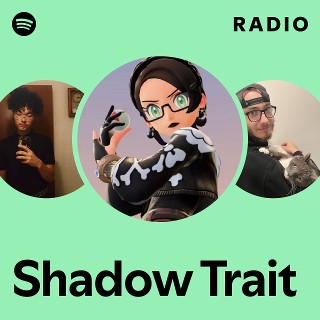 Shadow Trait Radio | Spotify Playlist
