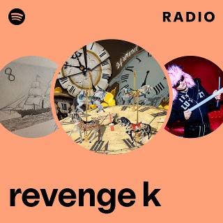 revenge k Radio | Spotify Playlist