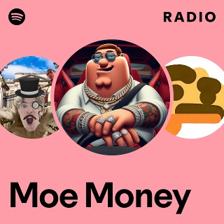 Moe Money Radio - playlist by Spotify | Spotify