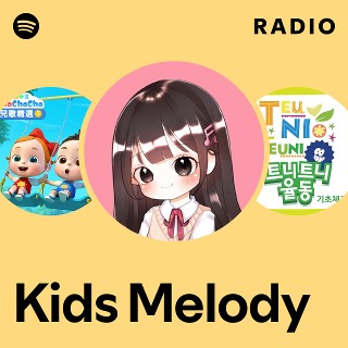 Kids Melody Radio | Spotify Playlist