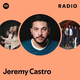 Jeremy Castro Radio | Spotify Playlist
