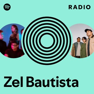 Zel Bautista Radio | Spotify Playlist