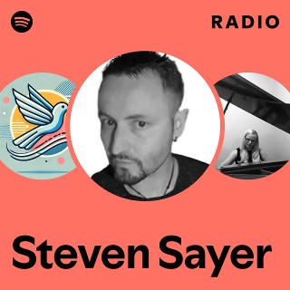Steven Sayer Radio - playlist by Spotify | Spotify