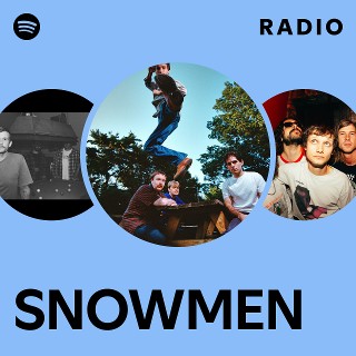 SNOWMEN Radio | Spotify Playlist
