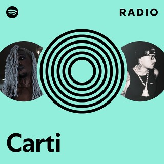 Carti Radio - playlist by Spotify | Spotify