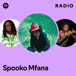 Spooko Mfana Radio - playlist by Spotify | Spotify
